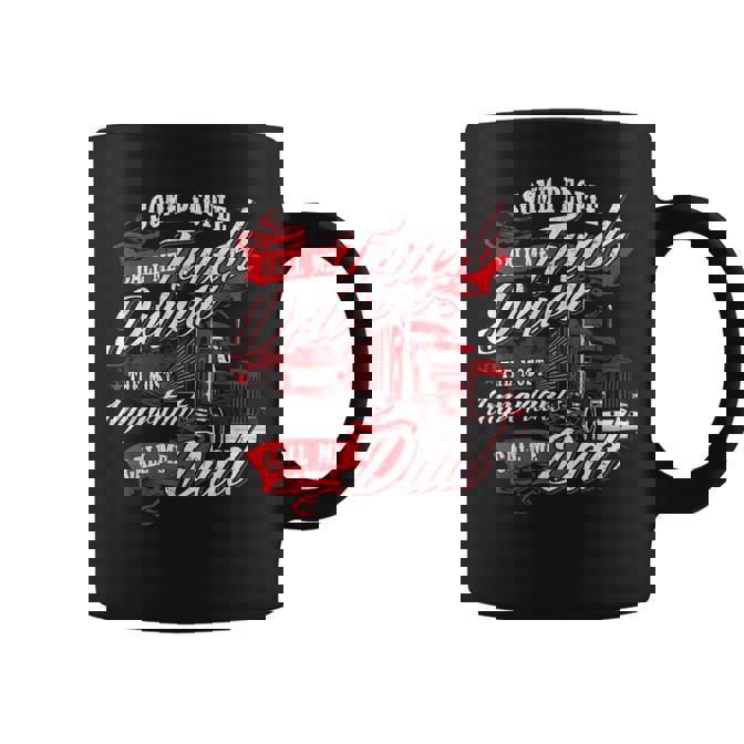 Truck Driver Dad - Trucker Trucking Semi Truck Driver Coffee Mug - Seseable