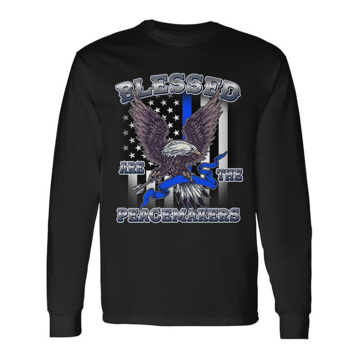Blessed Are The Peacemakers Thin Blue Line Eagle Long Sleeve T-Shirt ...