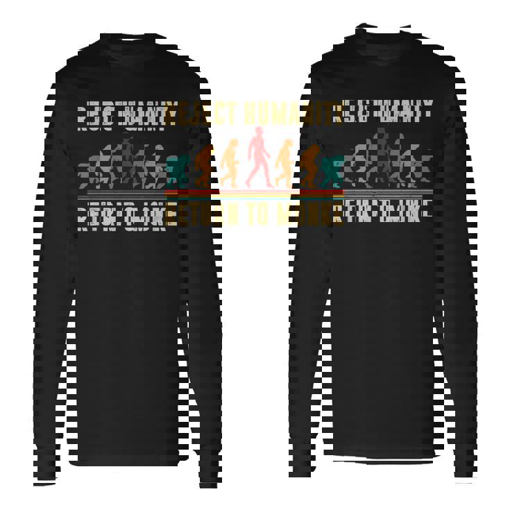Reject Humanity Return To Monke Meme Monkey Evolution Unisex Long ...