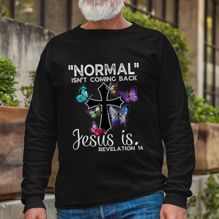 Normal Isnt Coming Back Jesus Is Christian Butterfly Art Long Sleeve T ...