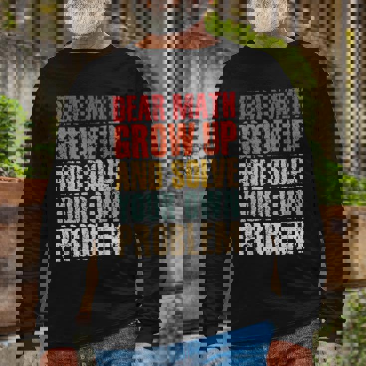 Sarcastic Retro Dear Math Grow Up And Solve Your Own Problem Long ...