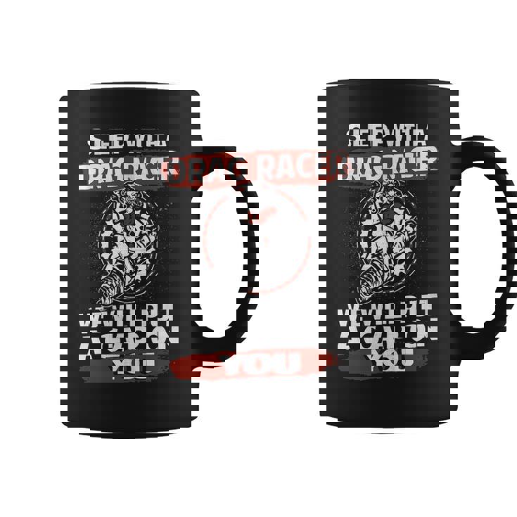 Sleep With Drag Racer Coffee Mug - Seseable