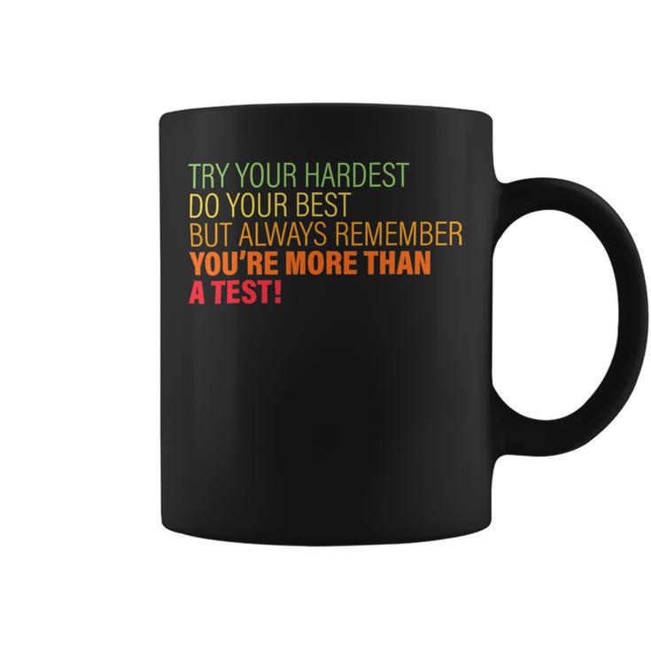 Testing Day Season For Teachers Youre More Than A Test Coffee Mug ...