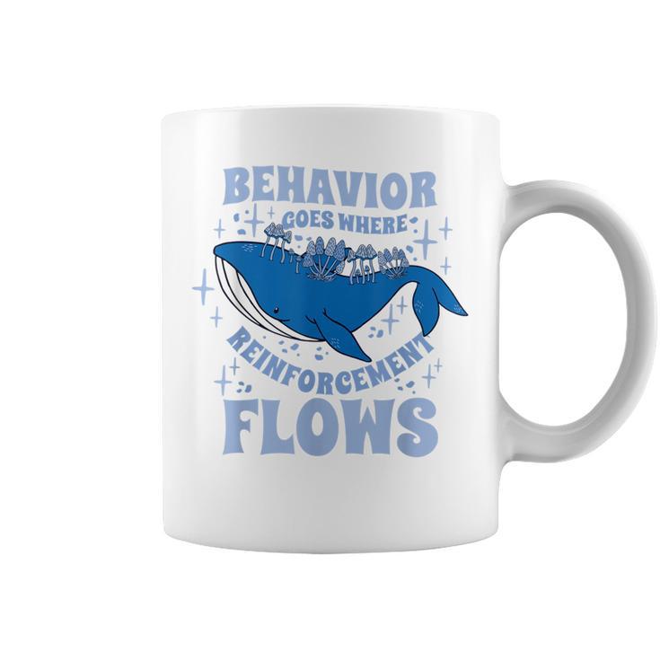 Behavior Goes Where Reinforcement Flows Behavior Analyst Coffee Mug ...