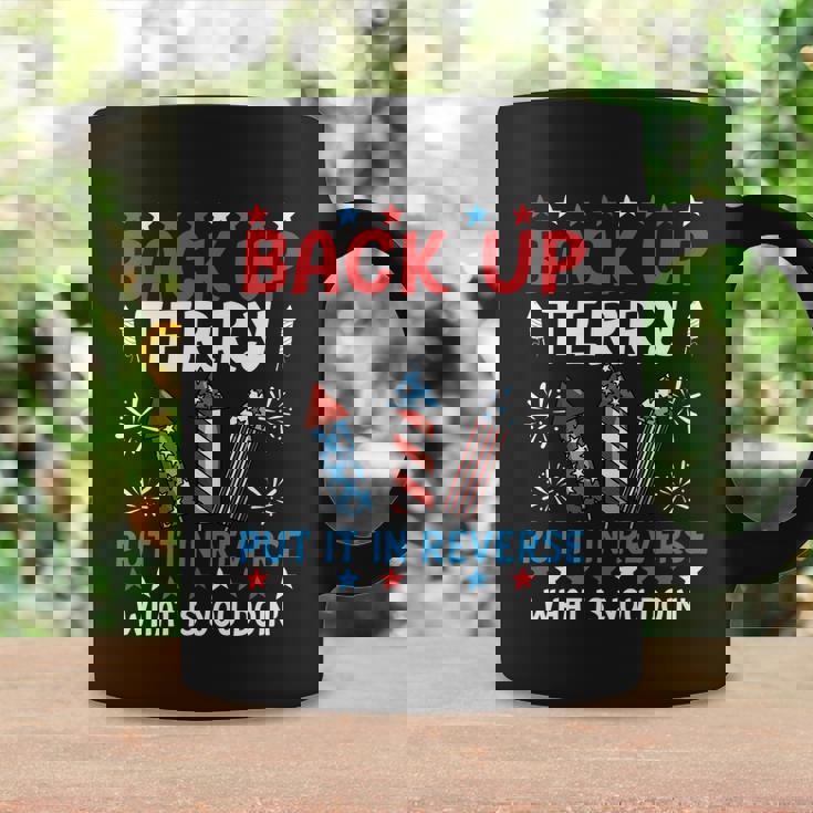 Back Up Terry Put It In Reverse July 4Th Of July Fireworks Coffee Mug ...