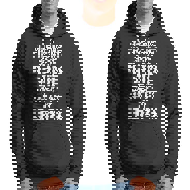 Filipino Wife Cut Off My Lumpia Funny Pinoy Hoodie - Thegiftio