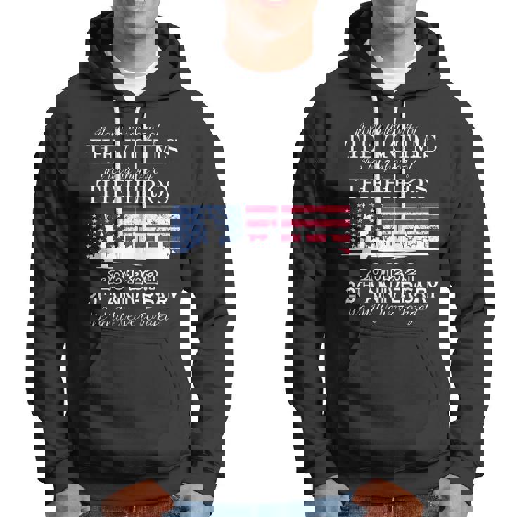 In Loving Memory Of The Victims Heroes 911 20Th Anniversary Hoodie ...