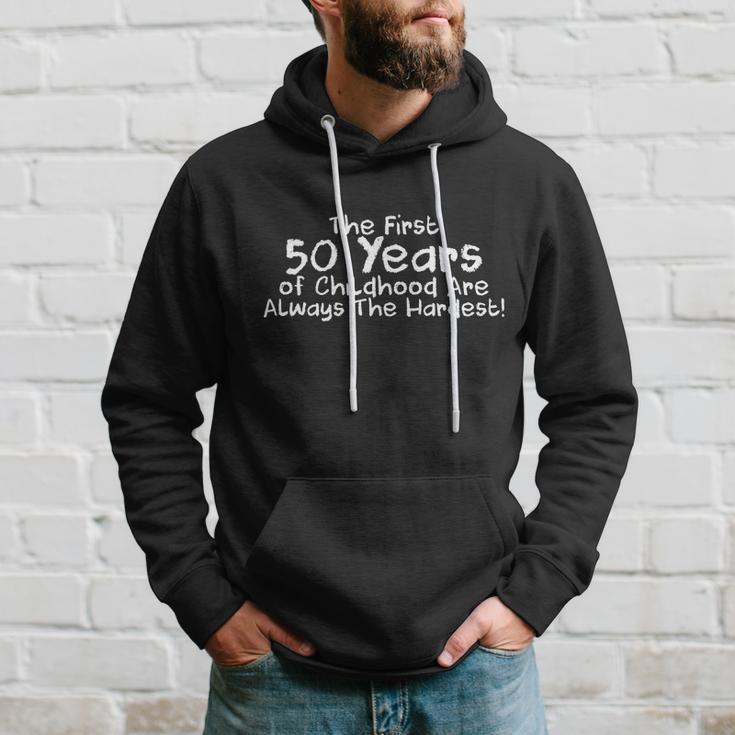 First 50 Years Of Childhood Are Always The Hardest V2 Hoodie - Monsterry