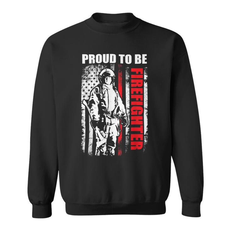 Firefighter Proud To Be Firefighter Fireman Firefighter Sweatshirt ...