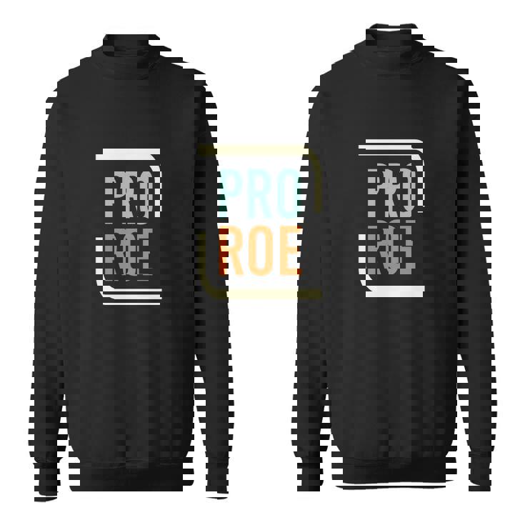 Pro Roe Pro Choice Feminist 1973 Womens Rights Sweatshirt - Monsterry