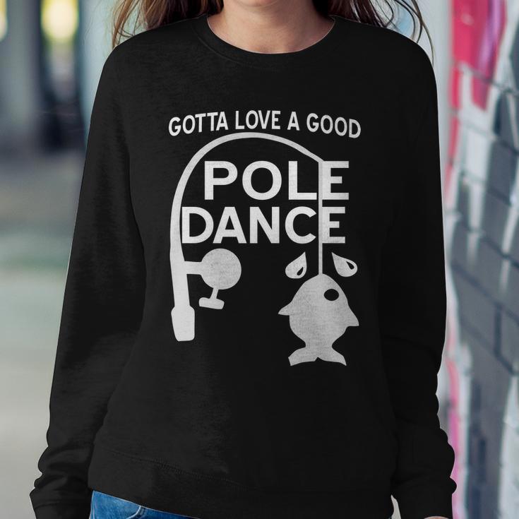 Gotta Love A Good Pole Dance Fishing V2 Sweatshirt - Thegiftio UK