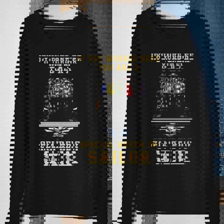 If You Worked Here You Are A Special Breed Of Sailor Sweatshirt - Monsterry