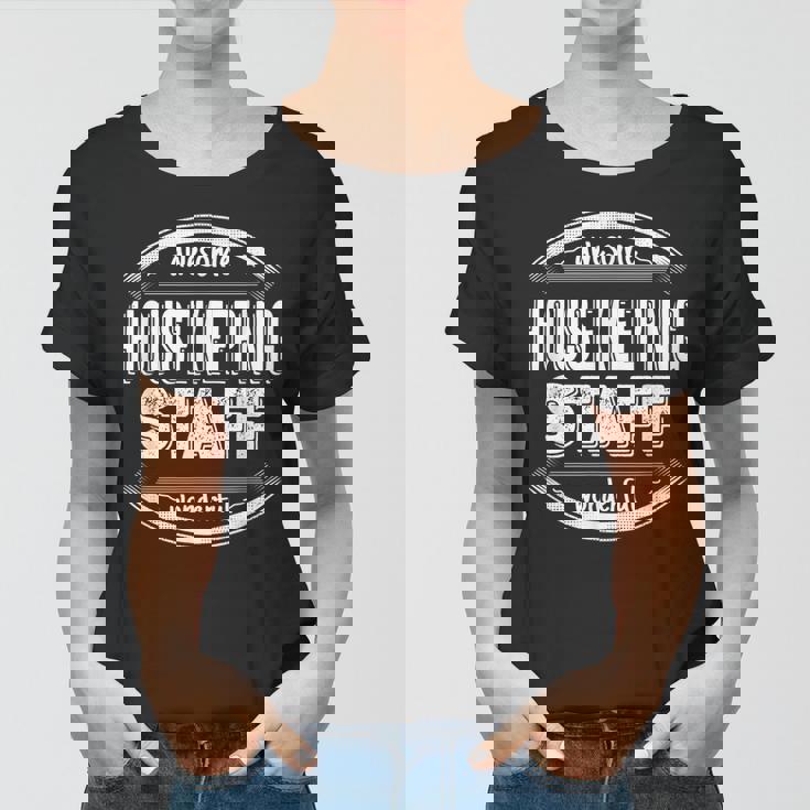 Housekeeping Staff Funny Appreciation Week Women T-shirt - Thegiftio